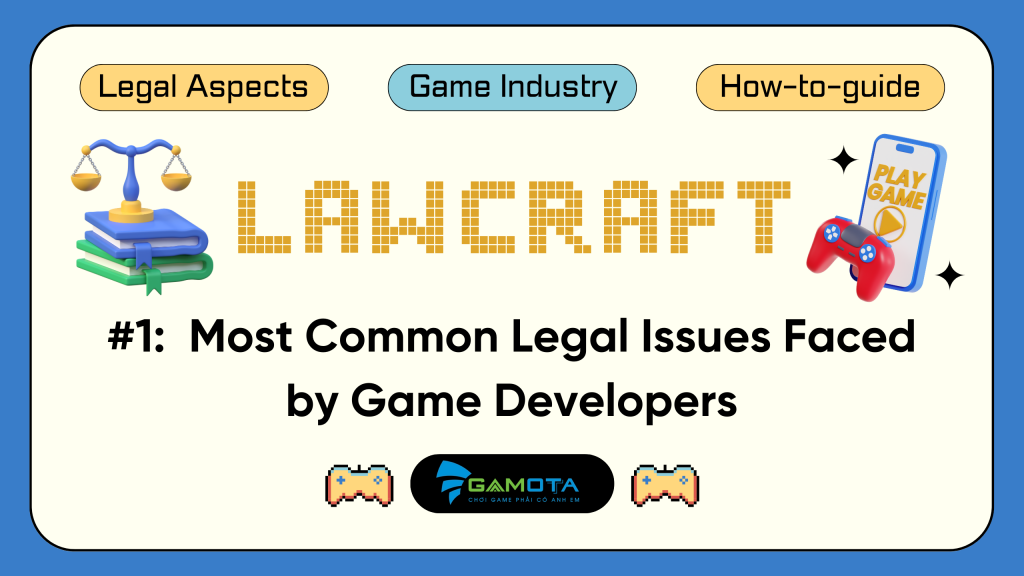 Most Common Legal Issues Faced by Game Developers - Gamota